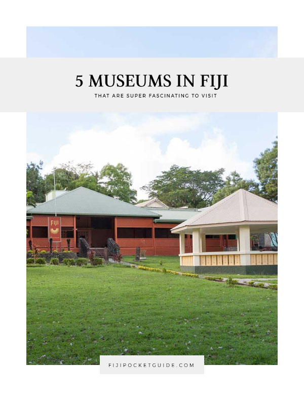5 Fascinating Museums in Fiji - Fiji Pocket Guide